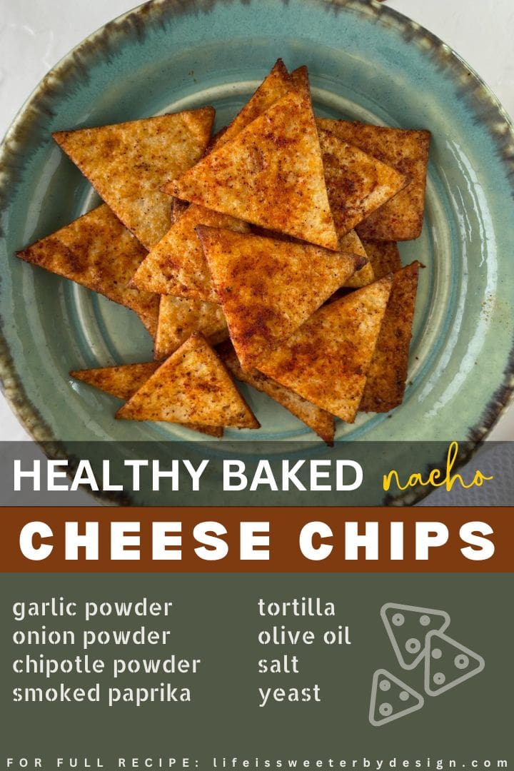 Homemade Baked Nacho Cheese Chips (Healthy) - Life is Sweeter By Design