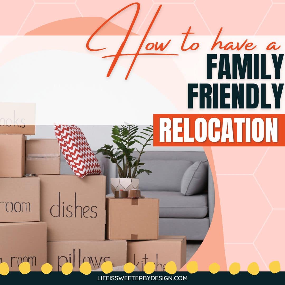 Essential Checklists for a Family-Friendly Relocation - Life is Sweeter ...