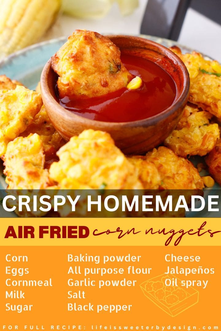 Crispy Homemade Air Fryer Corn Nuggets Recipe - Life is Sweeter By Design